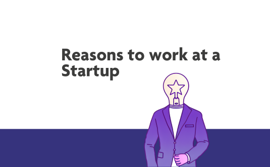 Startup Founders Share 10 Reasons Why You Should Choose a Startup Career